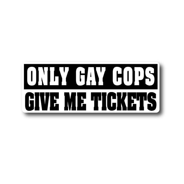 Only Gay Cops Pull Me Over Sticker - Etsy