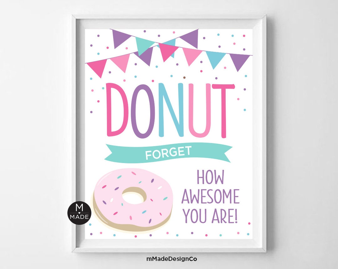 Donut Forget How Awesome You Are Sign Employee Appreciation School ...