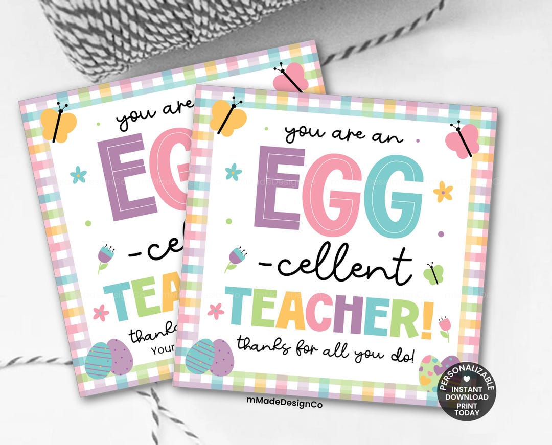 Egg-cellent Teacher Easter Gift Tags Personalizable Template Spring ...