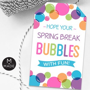 Spring Break Bubbles Tags, Hope Your Spring Break Bubbles With Fun ...