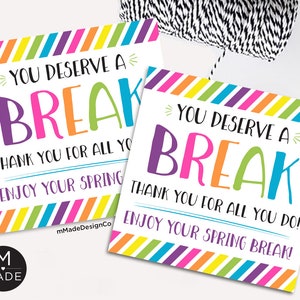 You Deserve A Break Thank You Tags, Teacher Appreciation, Staff ...