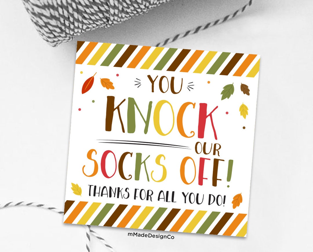 Fall Socks Tags You Knock Our Socks off Thank You Gift Tags Employee ...