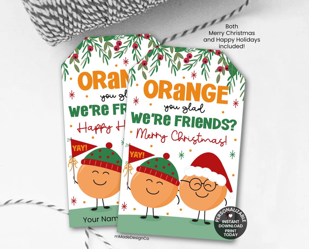 Orange You Glad We're Friends Holiday Tags Personalizable Template ...