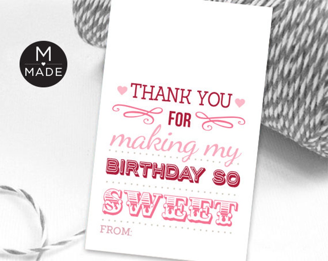 Birthday Thank You Tags, Thank You for Making My Birthday so Sweet Tags ...