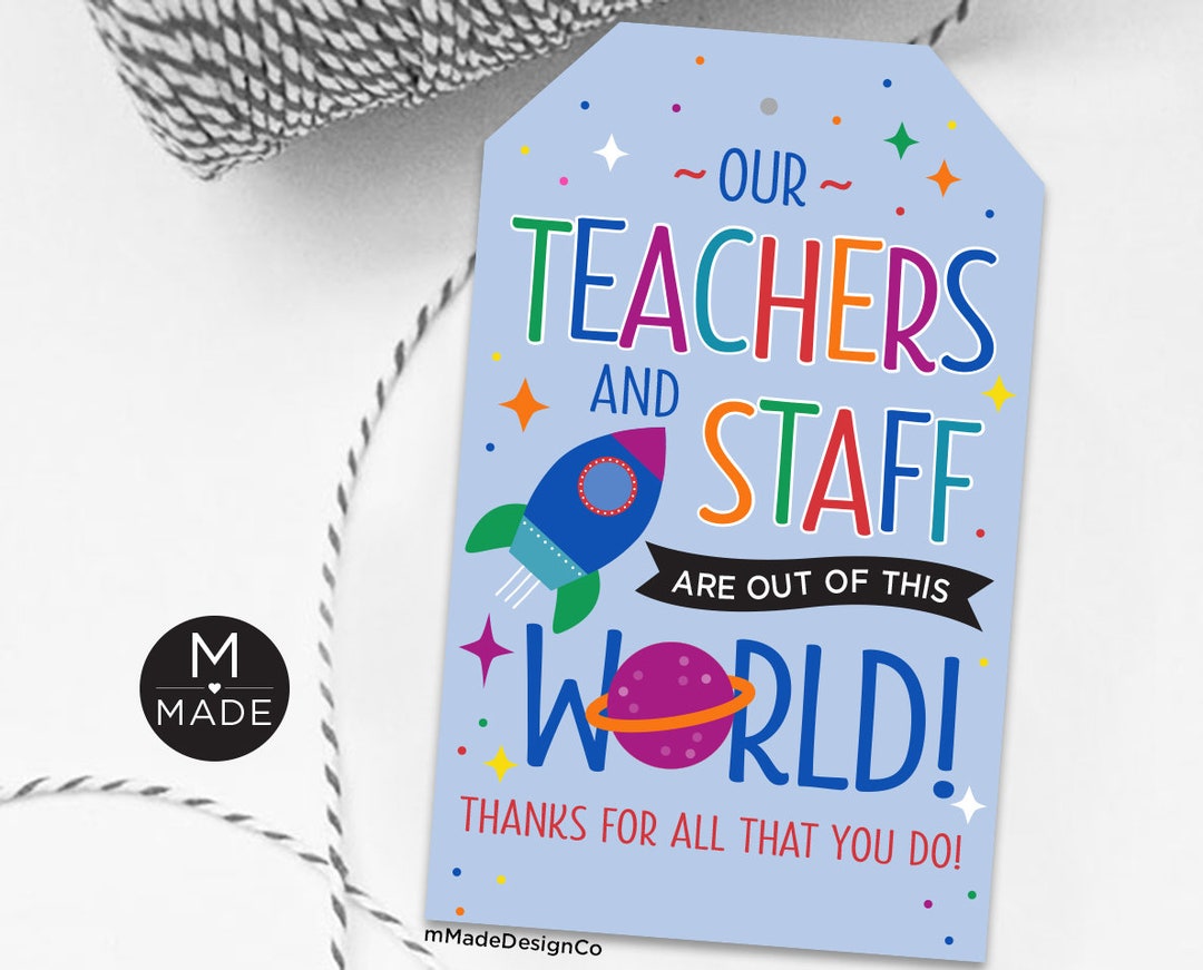 Our Teachers and Staff Are Out of This World Teacher Appreciation ...