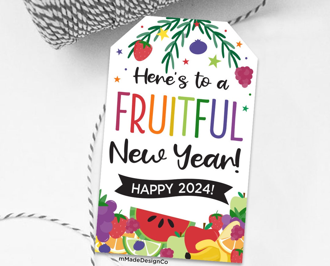 Fruit New Year's Tags Here's to A Fruitful Year Happy 2024 New Years ...