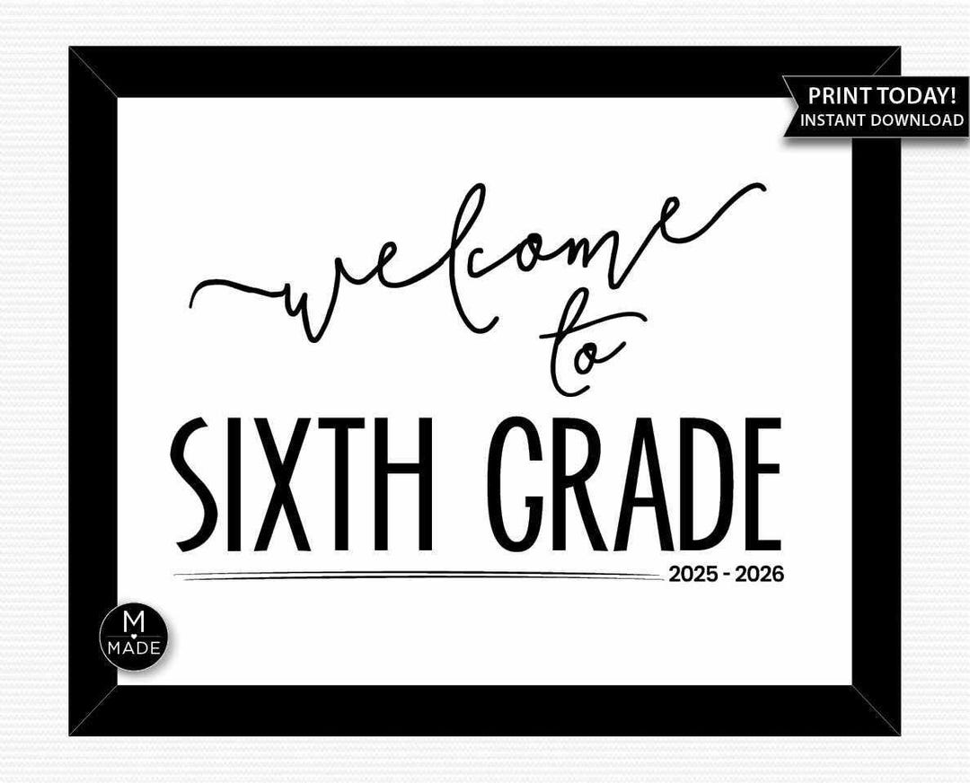 Welcome to Sixth Grade Sign Printable 6th Grade First Day of School ...