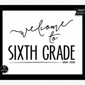 Welcome to Sixth Grade Sign Printable 6th Grade First Day of School ...