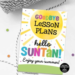 Teacher Appreciation Tags Goodbye Lesson Plans Hello Suntan Enjoy Your ...