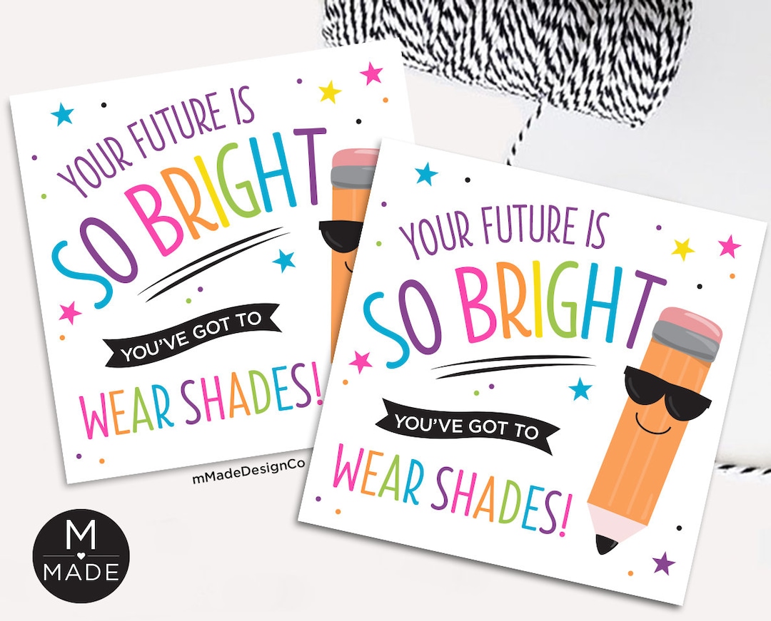 Your Future is so Bright You've Got to Wear Shades Tags, Pencil ...