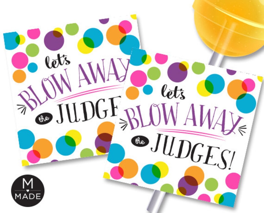 Let's Blow Away the Judges Tags Lollipops Gum Team Motivation Good Luck ...