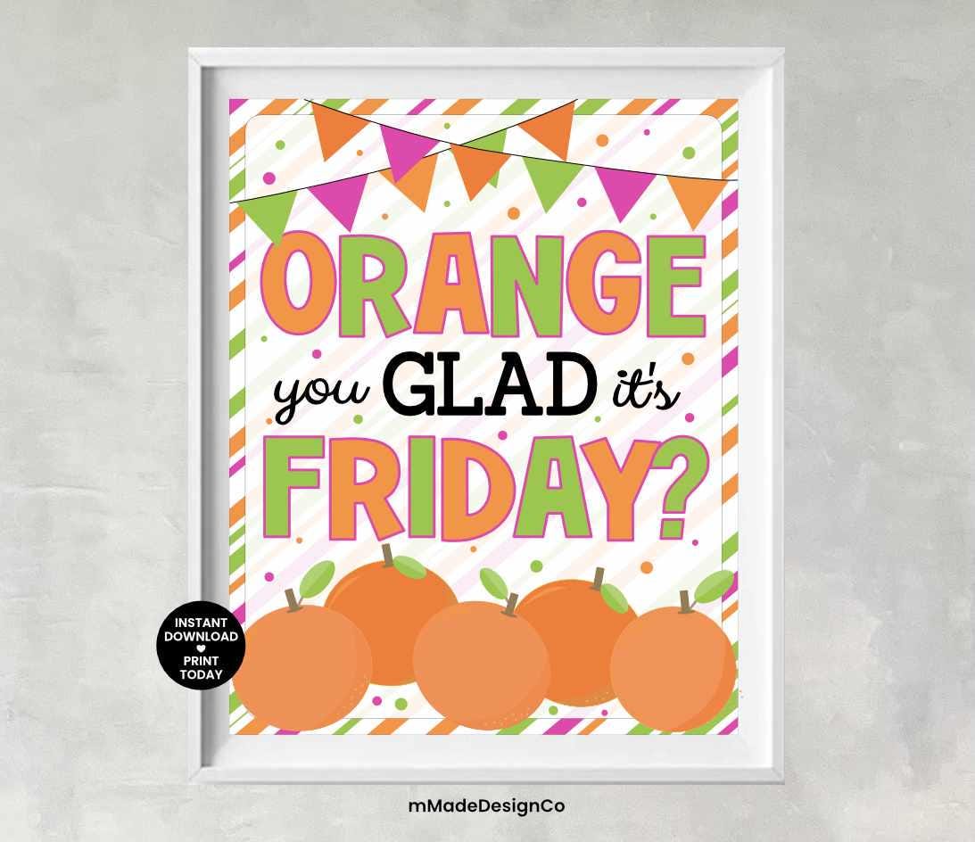 Orange You Glad It's Friday? Printable Sign Oranges Sign Orange ...