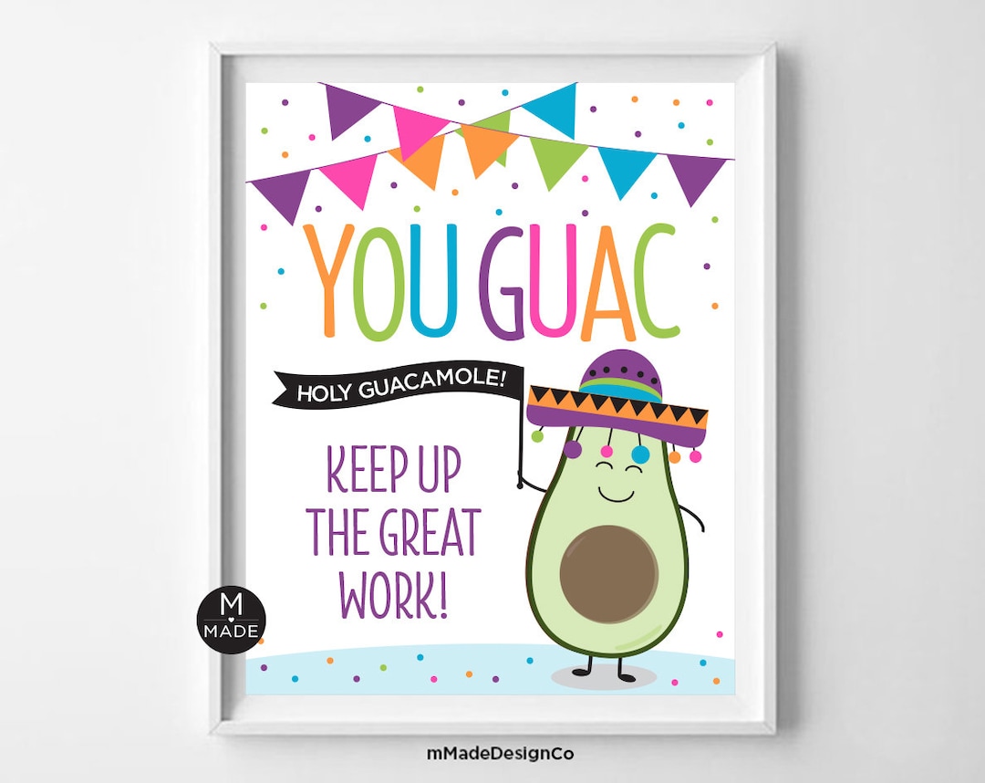 You Guac Sign, Keep up the Great Work, Holy Guacamole, Cinco De Mayo ...