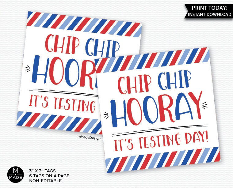 Chip Chip Hooray It's Testing Day Tags, Test Day, Favor Tags, Teacher ...