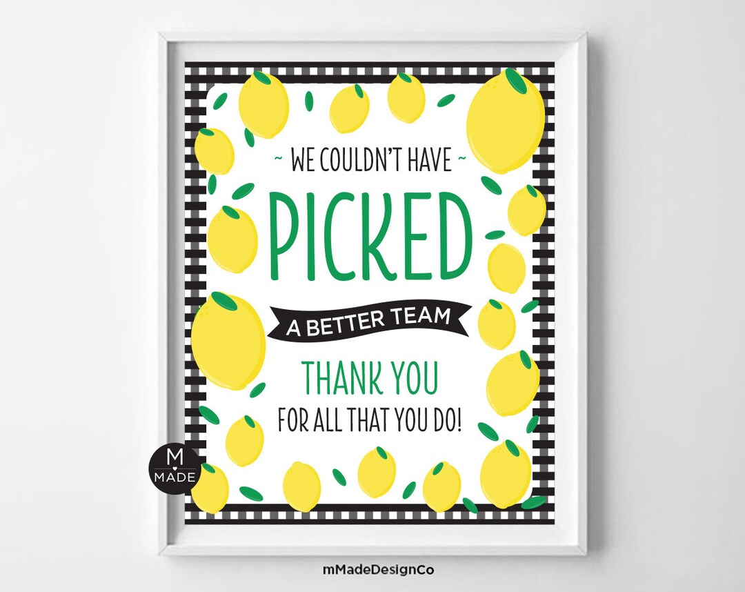 We Couldn't Have Picked A Better Team Employee Appreciation Sign Lemon ...