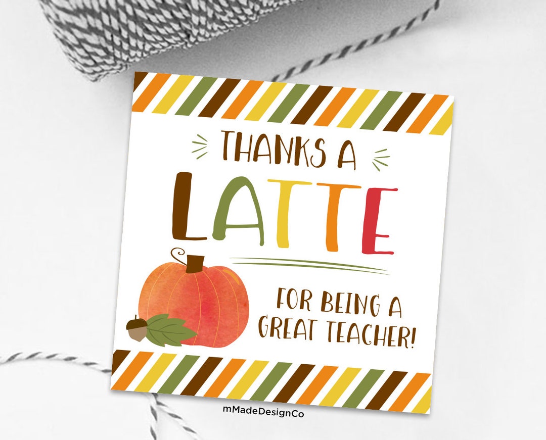 Teacher Thank You Tags for Fall Tags Thanks A Latte Thanksgiving Gift ...
