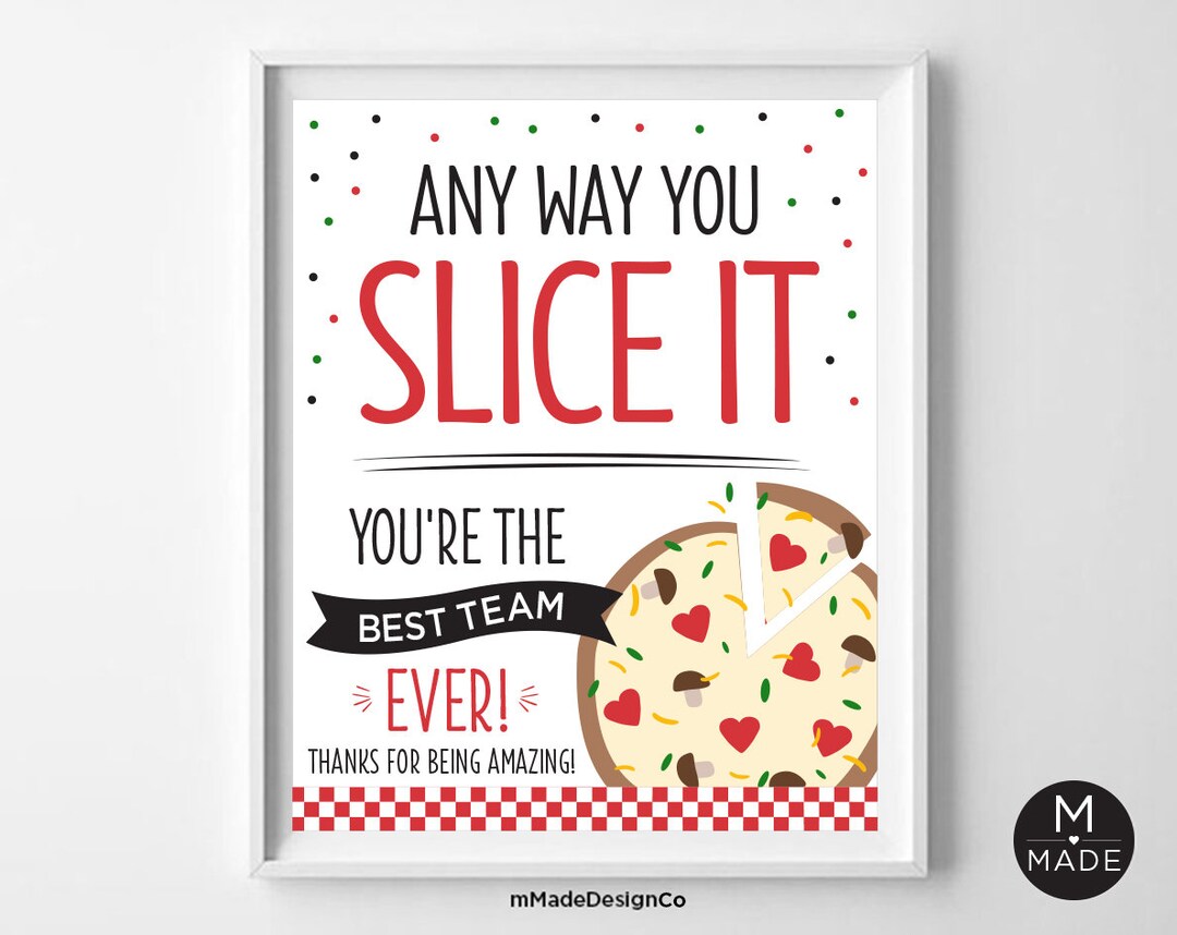 Any Way You Slice It Great Team Sign Pizza Party Decor Office Party ...