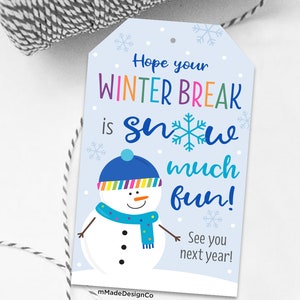 Winter Break Gift Tags Hope Your Winter Break is Snow Much Fun Snowman ...