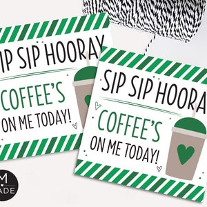 Sip Sip Hooray Coffee's on Me Today Tags Coffee Gift - Etsy