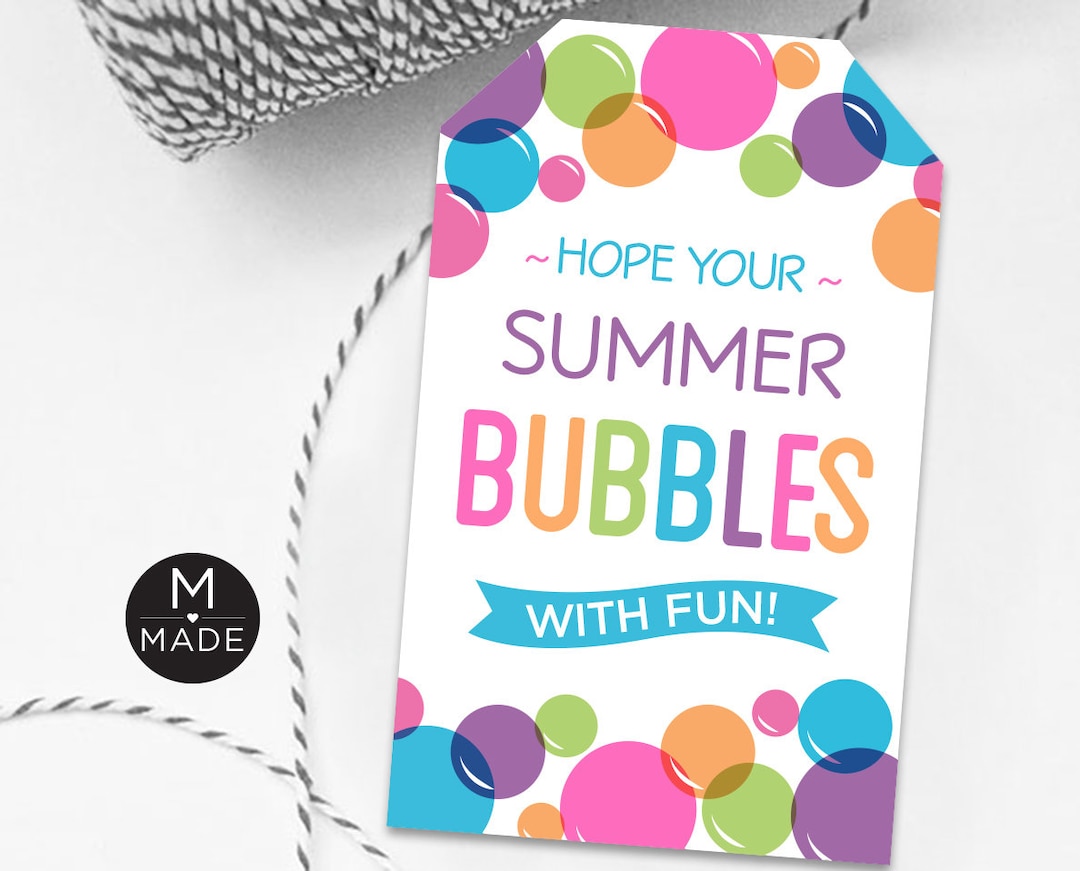 School Bubbles Tags, End of the Year Tags, Hope Your Summer Bubbles ...
