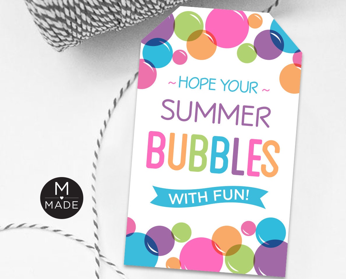 Bubbles End of School Year Gift Tag Hope Your Summer Bubbles With Fun ...