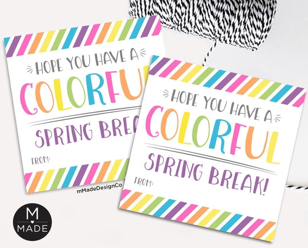 Hope You Have A Colorful Spring Break Tags, Classroom Gift Tag, Crayons ...