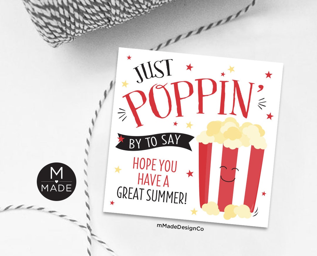 Just Poppin by to Say Have A Great Summer End of Year Gifts Popcorn ...
