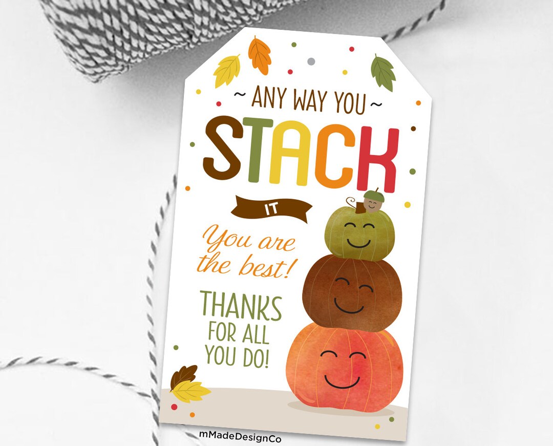 Fall Appreciation Tags Any Way You Stack It Pumpkin Thanksgiving Autumn ...