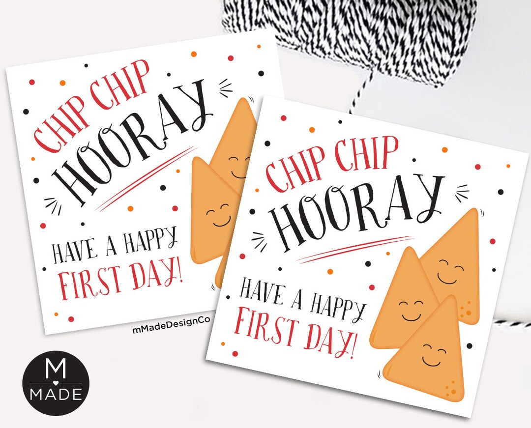 Chip Chip Hooray Have A Happy First Day Back to School Chip Tags Nacho ...