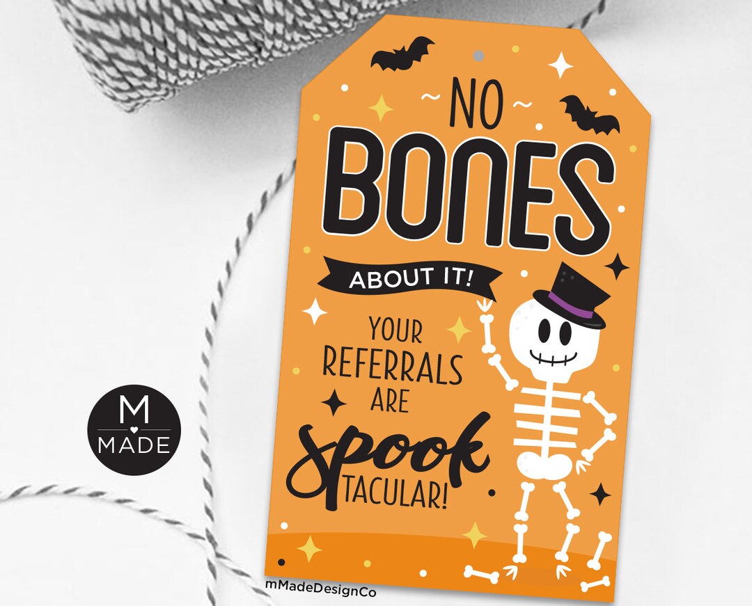 Halloween Referrals Tags No Bones About It Your Referrals Are ...