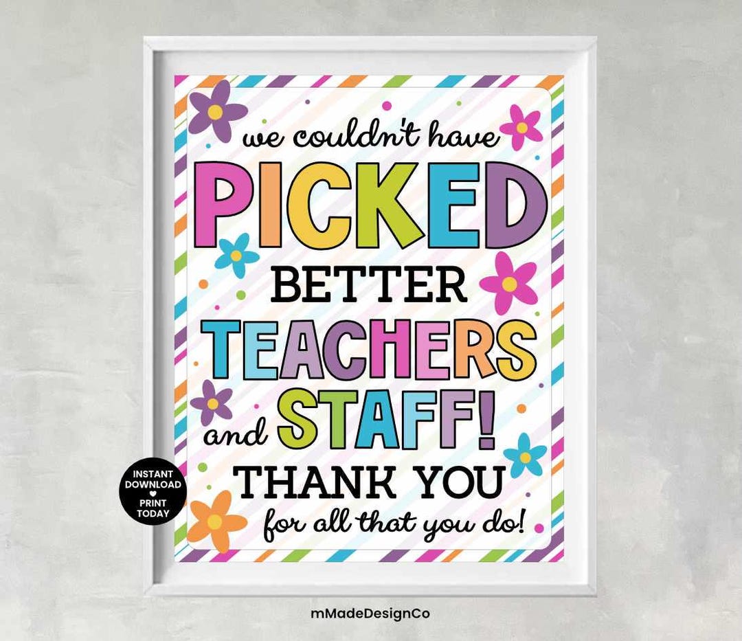 Couldn't Have Picked Better Teachers and Staff Teacher Appreciation ...