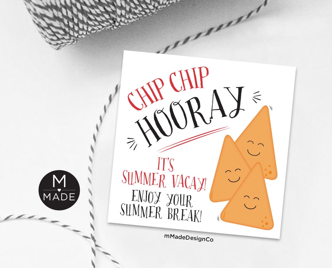 Chip Chip Hooray It's Summer Vacay End of School Year Gift Tags Nacho ...