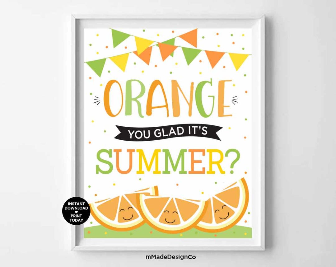 Orange You Glad It's Summer? Sign Teacher Appreciation Staff ...