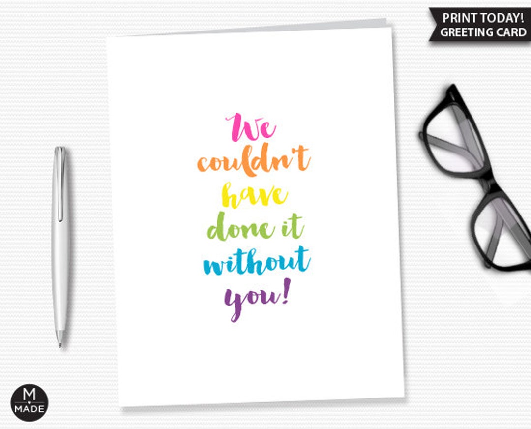 We Couldn't Have Done It Without You Printable Greeting Card Employee ... We Couldn't Have Done It Without You Printable Greeting Card Employee ...