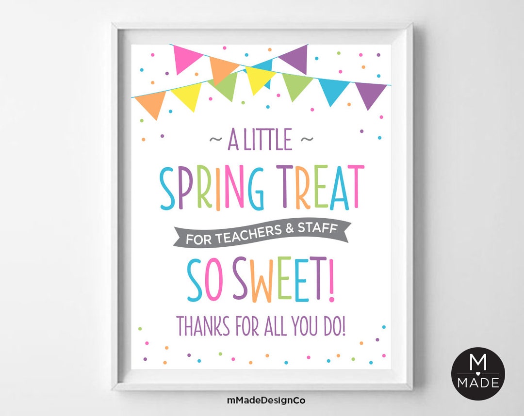 Little Spring Treat for Teachers and Staff so Sweet Sign Teacher ...