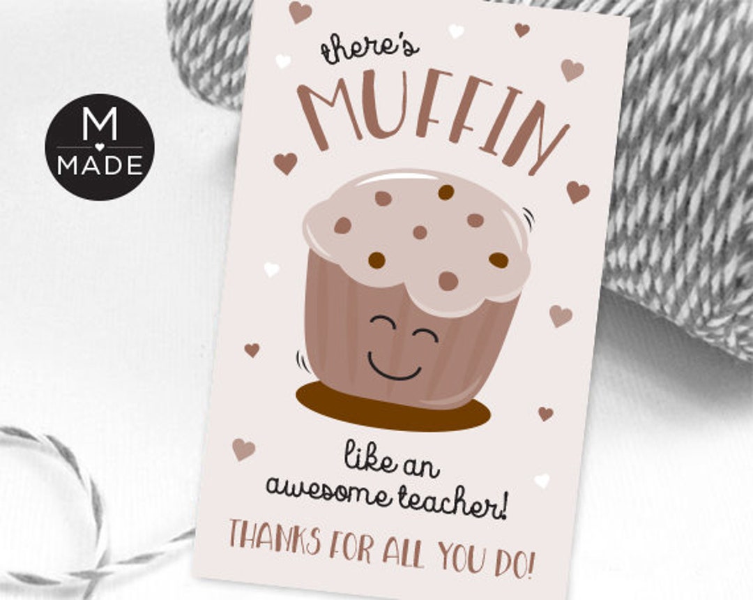Muffin Like an Awesome Teacher, Teacher Thank You Tags, Muffin Gift ...