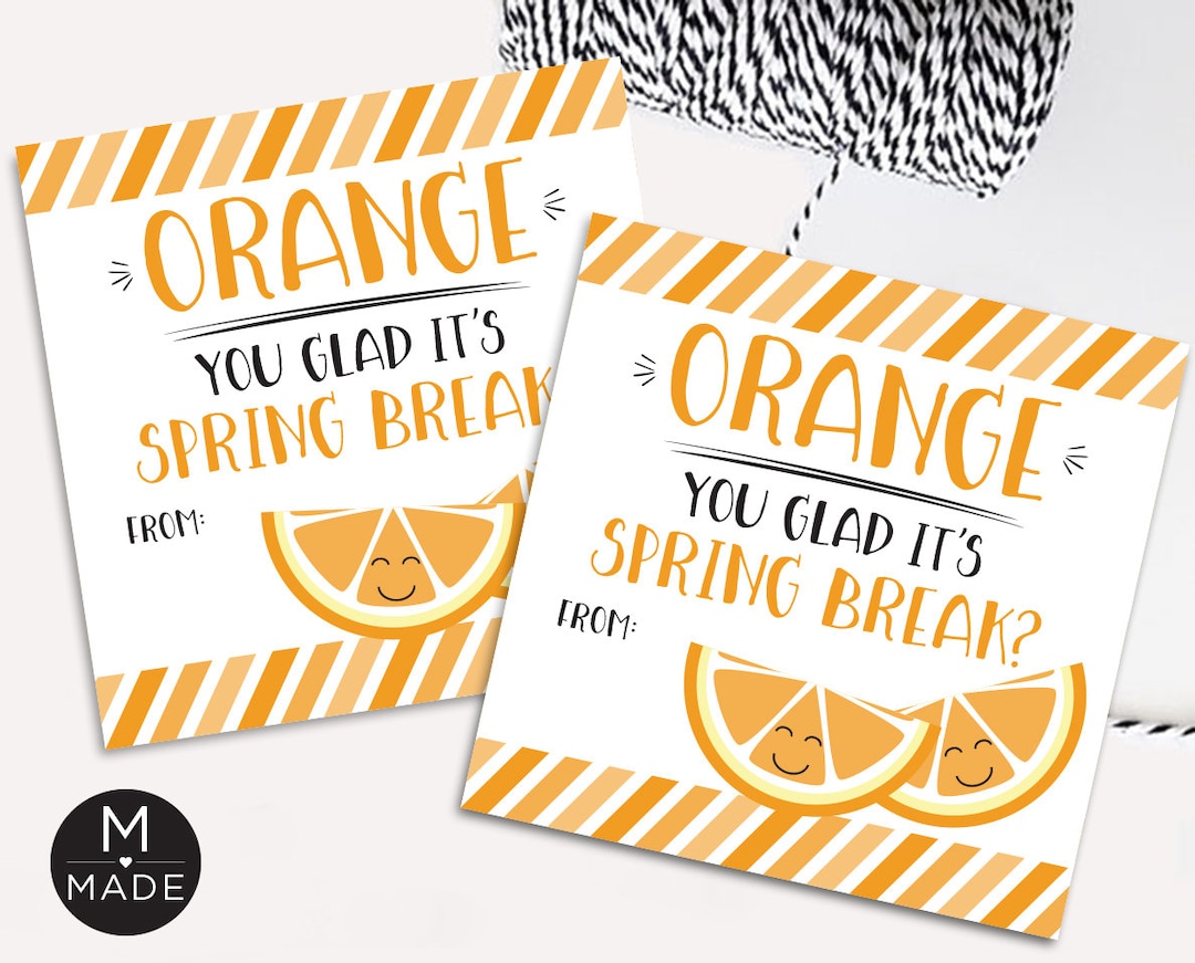 Orange You Glad It's Spring Break Tags, Orange Tags, School, Classroom ...