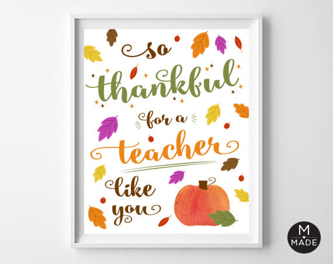 Thankful for A Teacher Like You Sign, Teacher Appreciation, Classroom ...