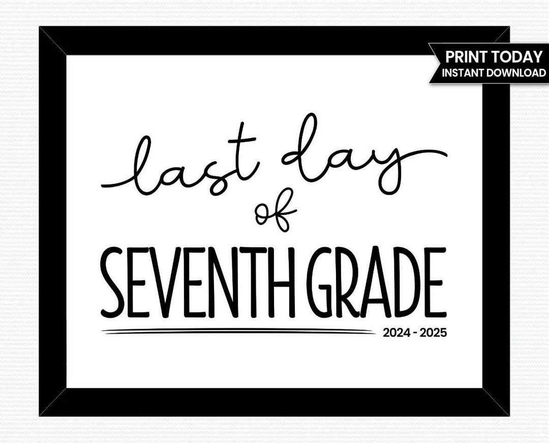 Last Day of Seventh Grade Sign 7th Grade Photo Prop School Classroom ...