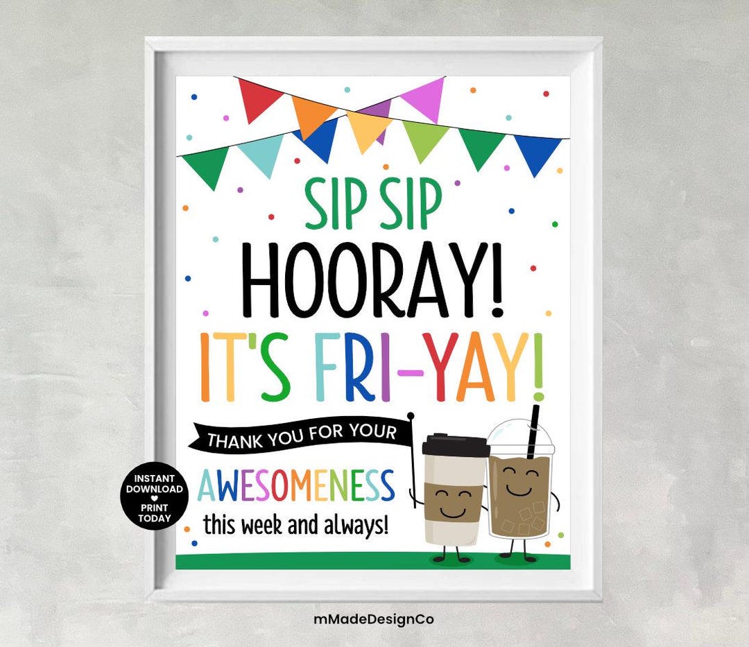 Sip Sip Hooray It's Fri-yay Employee Appreciation Sign Thank You Coffee ...