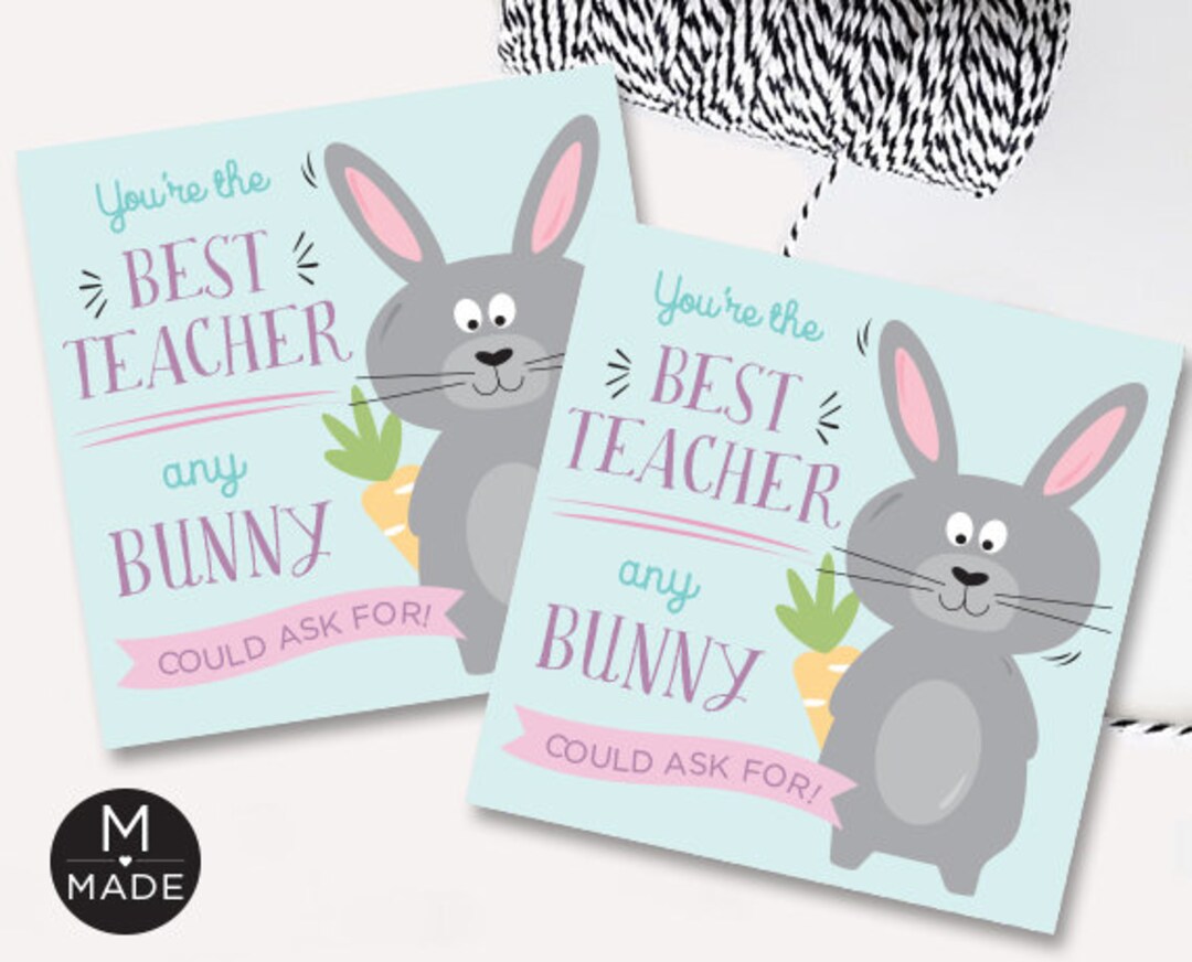 Easter Teacher Appreciation Tags Best Teacher Any Bunny Could Ask for ...