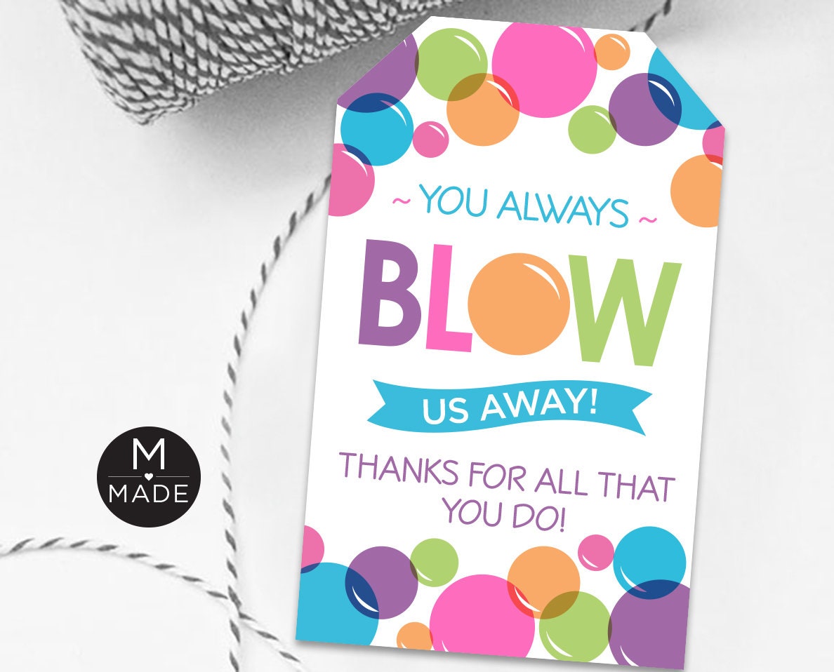 You Always Blow Us Away Thank You Tags Employee Appreciation Bubble Gum ...