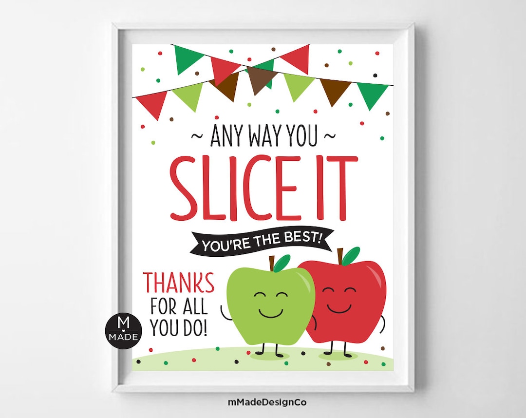 Apples Appreciation Sign Any Way You Slice It You're the Best Employee ...