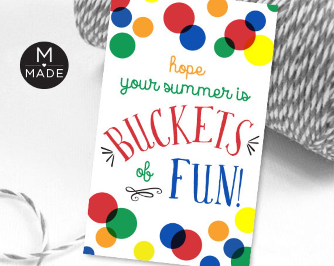 Hope Your Summer is Buckets of Fun Tags End of School Year Gift Tags ...