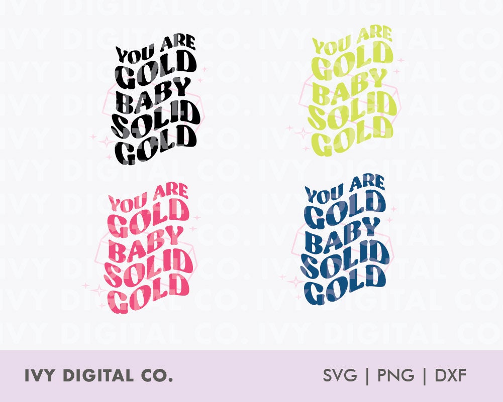 You Are Solid Gold Baby SVG Trendy SVG Svg, Png, Dxf Wavy Text Retro ...