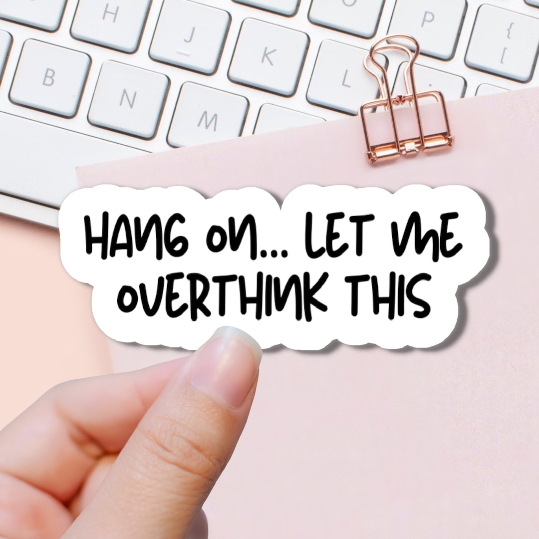Overthinking Anxiety Sticker, Funny Adulting Sticker, Mental Health ...