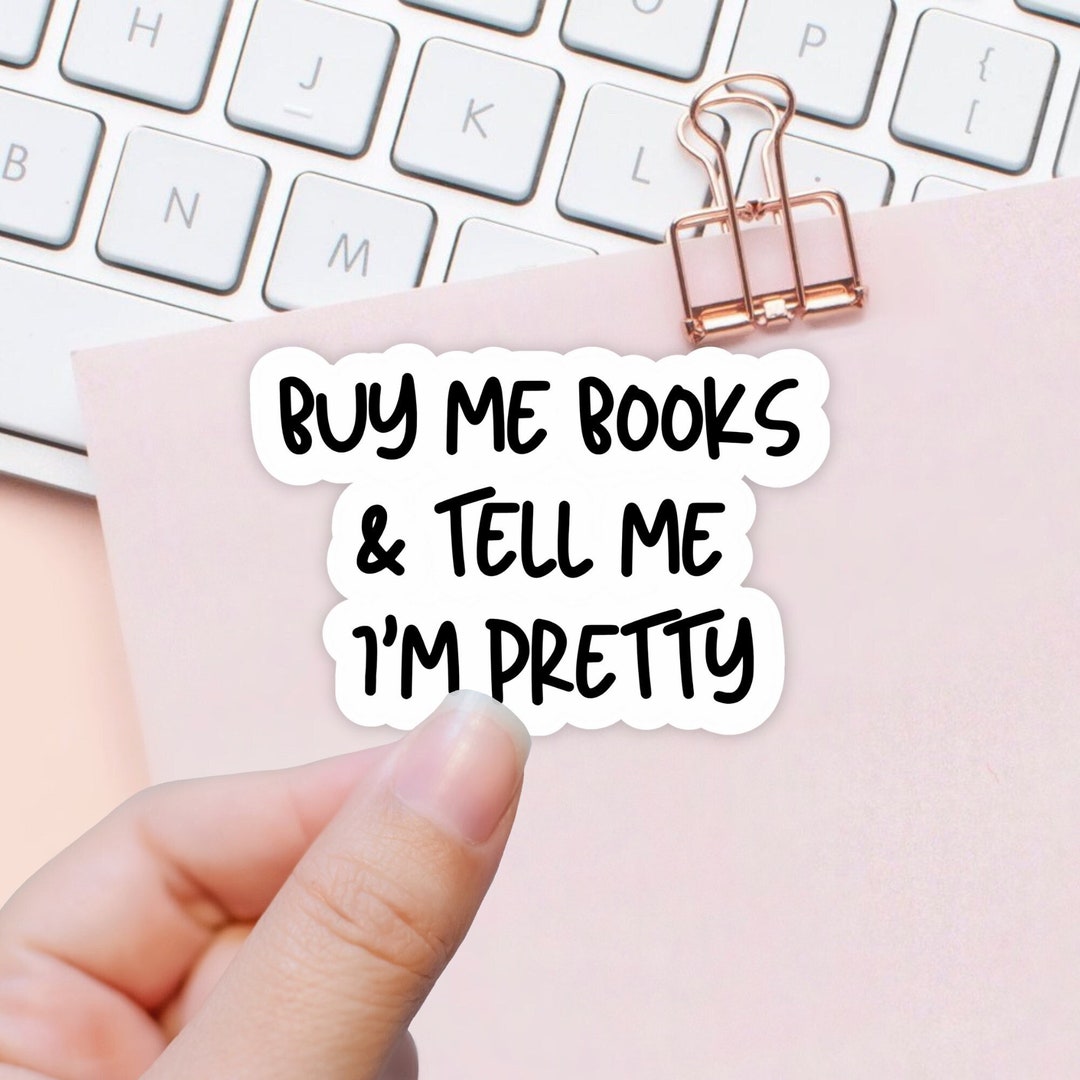 Buy Me Books Tell Me Im Pretty Sticker, Kindle Bookish Sticker, Booktok ...