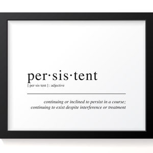 Persistent / Persistence Dictionary Definition - Art Print and Wall ...