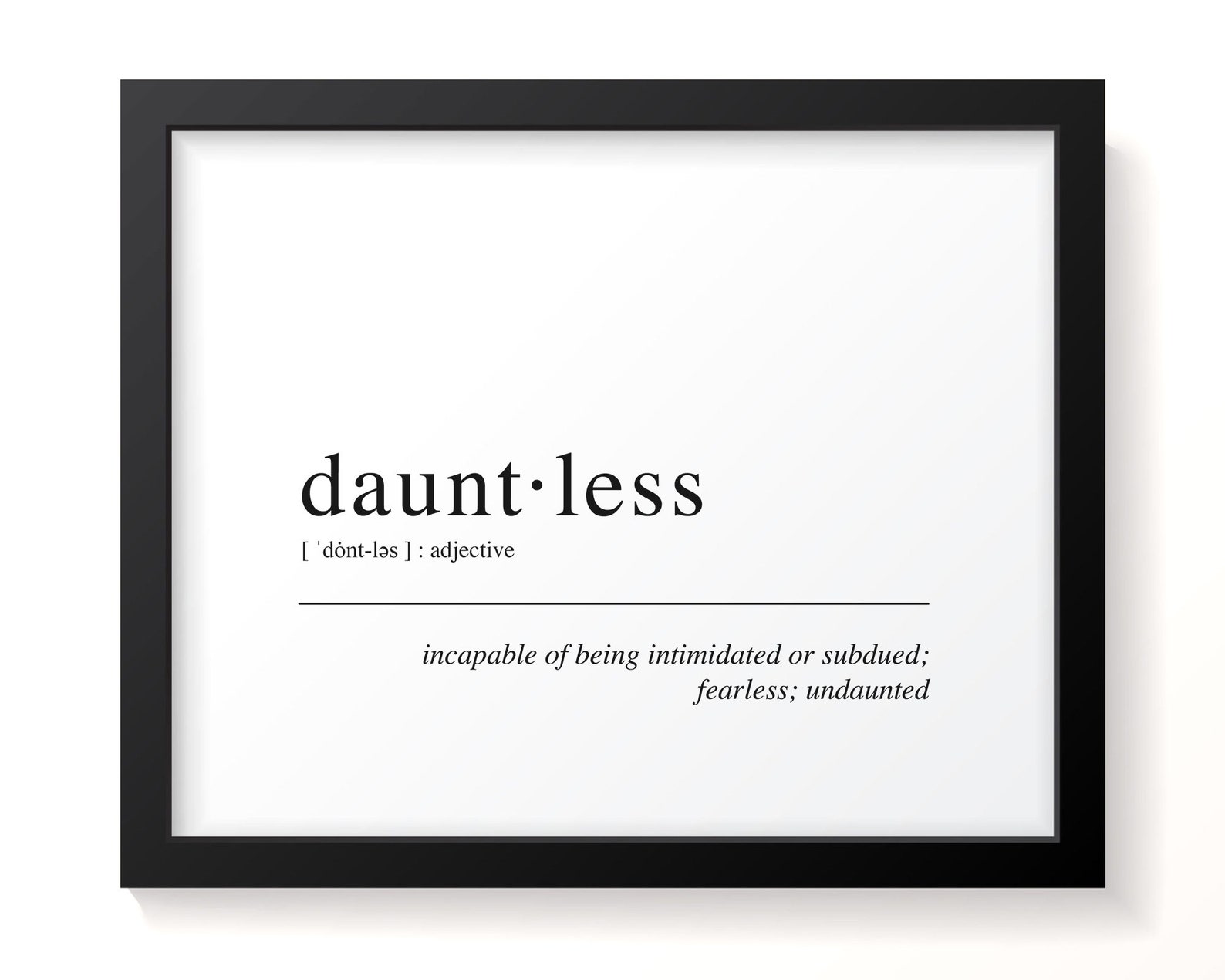 Dauntless Art Print - Dictionary Definition (fearless, Brave ...