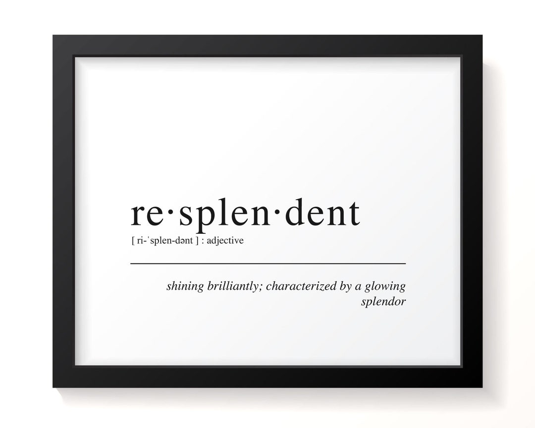 Resplendent Art Print - Dictionary Definition, Glowing Splendor ...